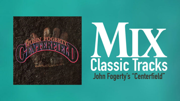 Classic Tracks: John Fogerty’s “Centerfield” - Clubalicious Radio