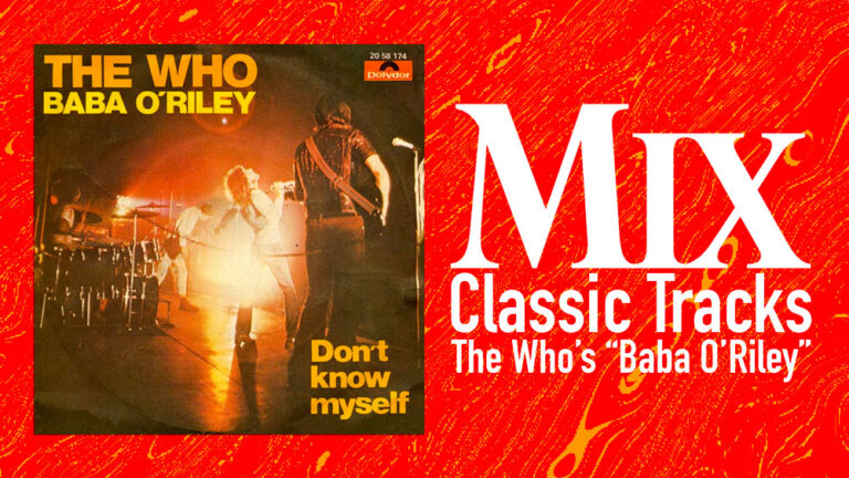 Classic Tracks: The Who's “Baba O’Riley” - Mixonline