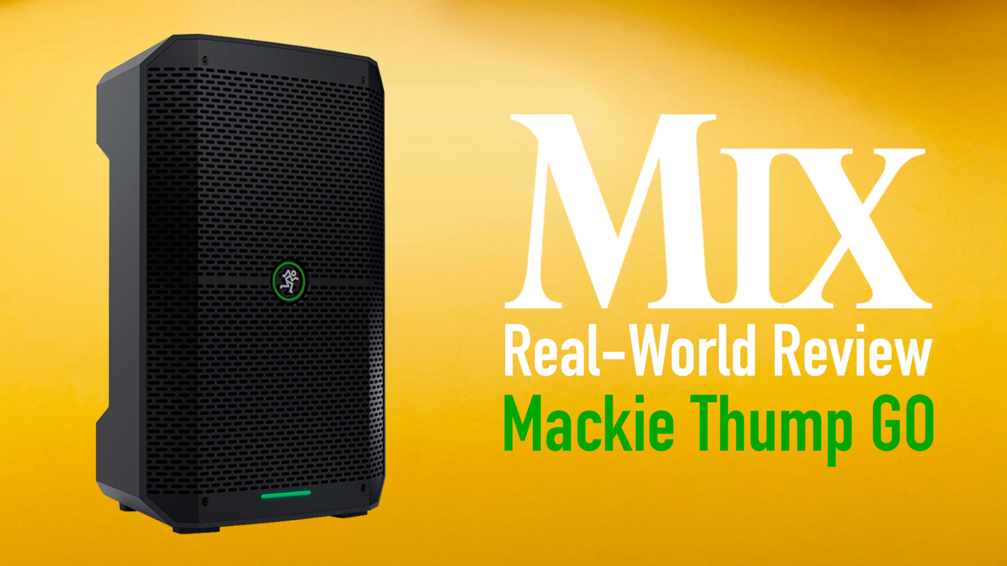Mackie Thump GO – A Mix Real-World Review - Mixonline