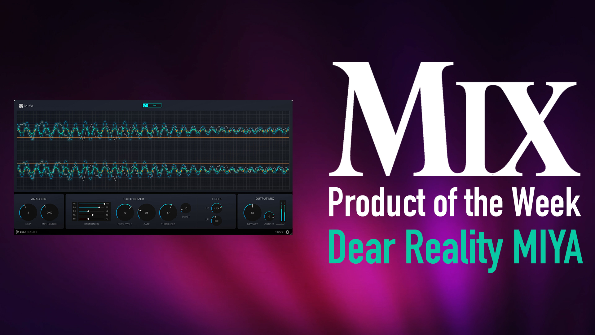 Dear Reality MIYA – Mix Product of the Week - Mixonline