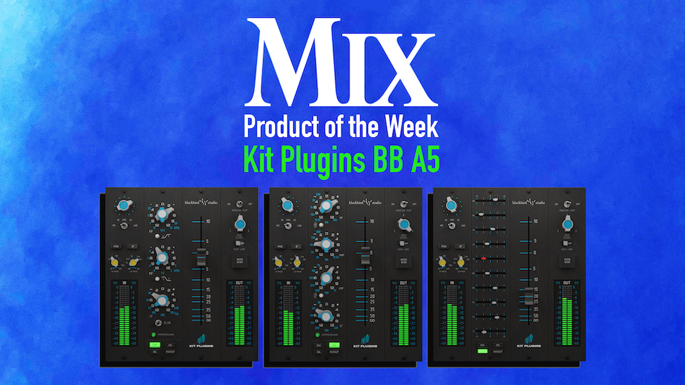 Kit Plugins BB A5 — Mix Product of the Week - Mixonline