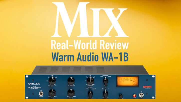 Warm Audio WA-1B – A Mix Real-World Review - Mixonline