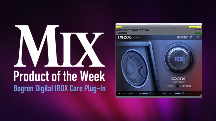 Bogren Digital IRDX Core — A Mix Product of the Week - Mixonline
