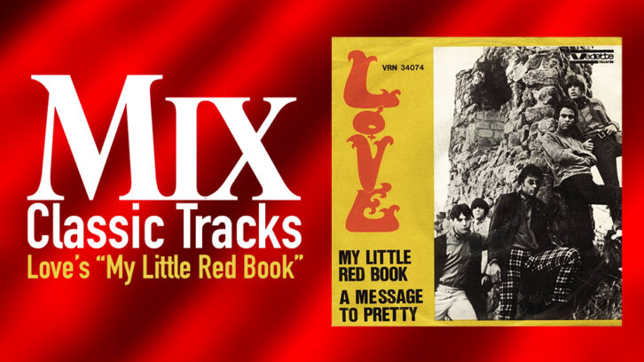 Classic Tracks: Love's "My Little Red Book" - Mixonline