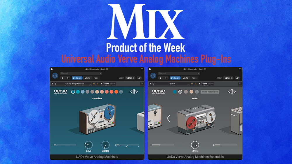 Universal Audio Verve Analog Machines Plug-Ins — A Mix Product of the Week