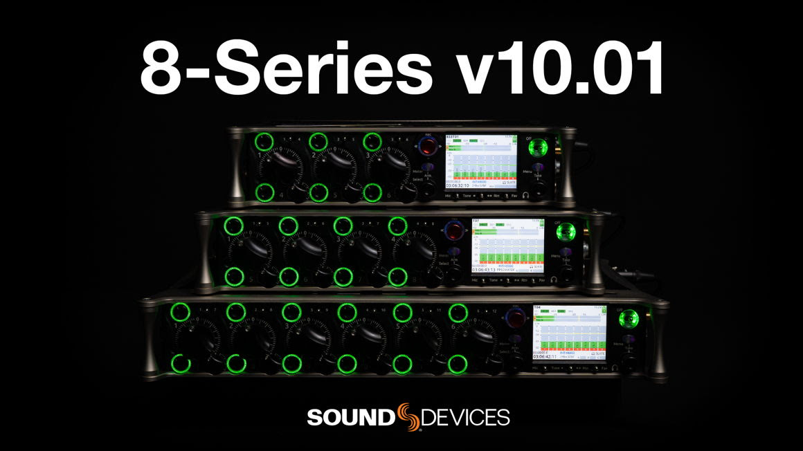 Sound Devices releases 8-Series v10.0 firmware update with noteworthy ...