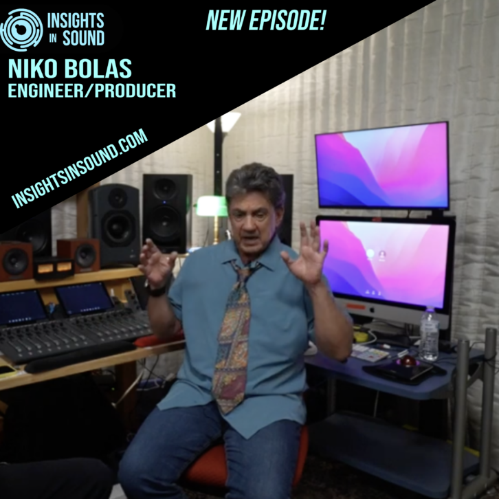 Insights In Sound - Niko Bolas, Engineer/Producer S16 E5 - Mixonline