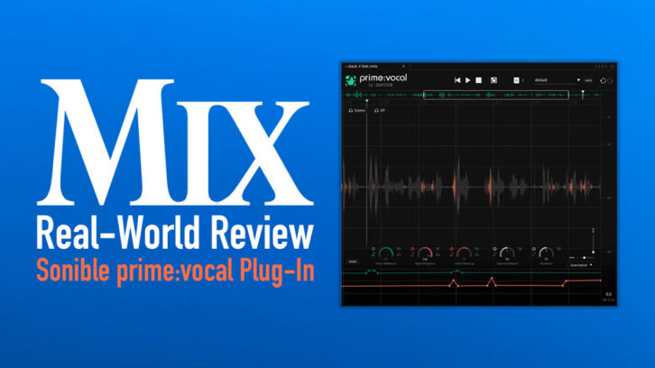 Sonible prime:vocal — A Mix Real-World Review - Clubalicious Radio
