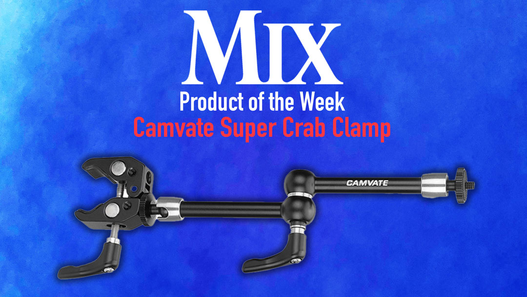Camvate Super Crab Clamp — A Mix Product of the Week - Mixonline