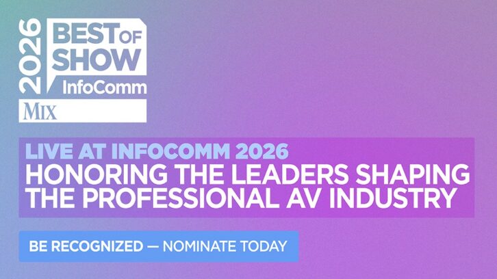 Best of Show Awards at InfoComm 2026 Now Open! - Mixonline